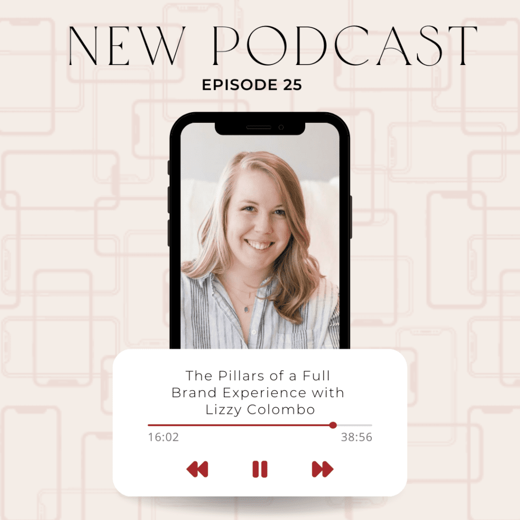 Ep. 25: The Pillars of a Full Brand Experience With Lizzy Colombo ...